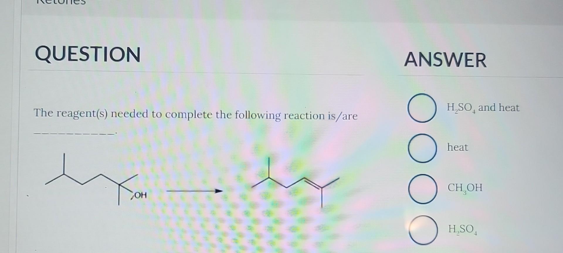 Solved QUESTION ANSWER The reagent(s) needed to complete the | Chegg.com