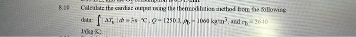 Solved Calculate the cardiac output using the thermodilution | Chegg.com