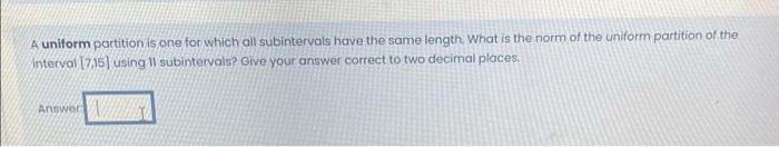 Solved A uniform partition is one for which all subintervals | Chegg.com