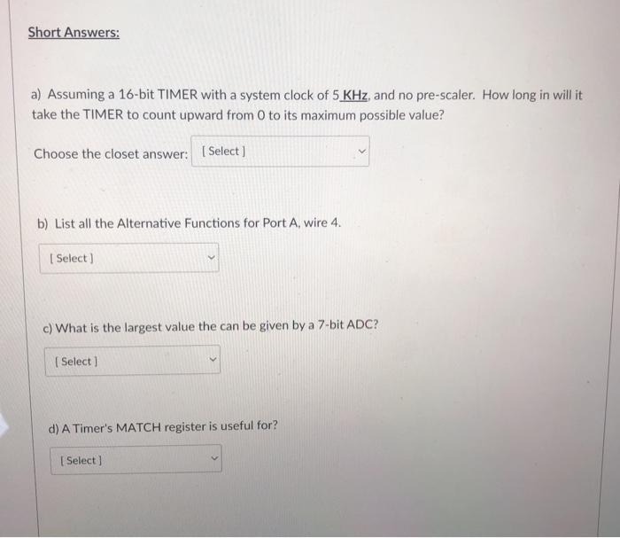 Solved Short Answers: a) Assuming a 16-bit TIMER with a | Chegg.com