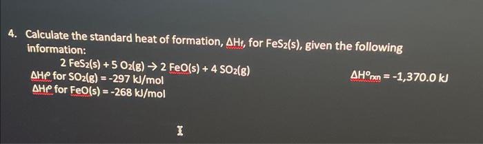 Solved 4. Calculate the standard heat of formation, ΔHf , | Chegg.com