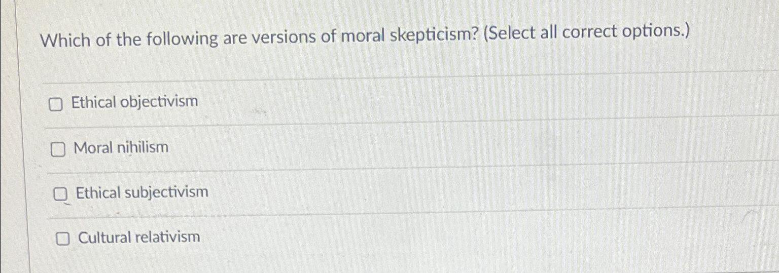 Solved Which of the following are versions of moral | Chegg.com