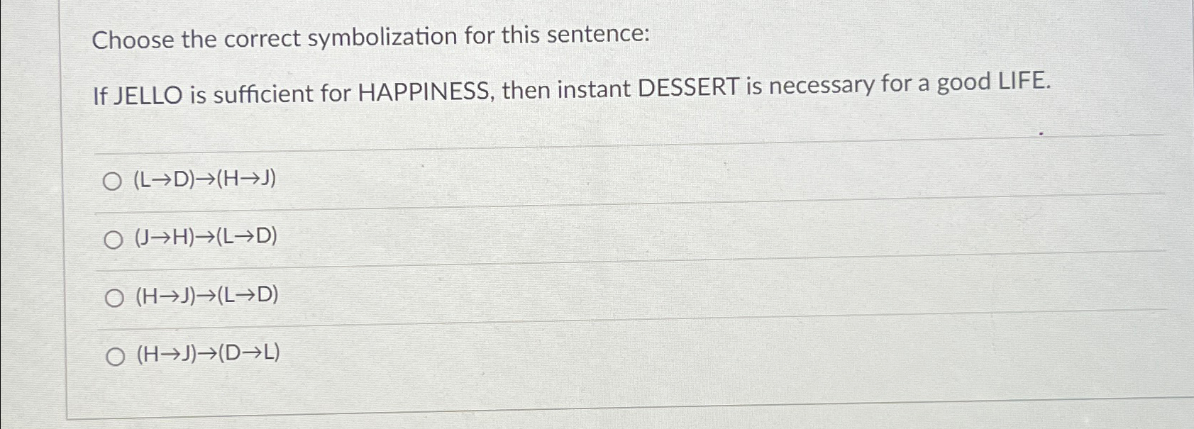 Solved Choose the correct symbolization for this sentence:If | Chegg.com