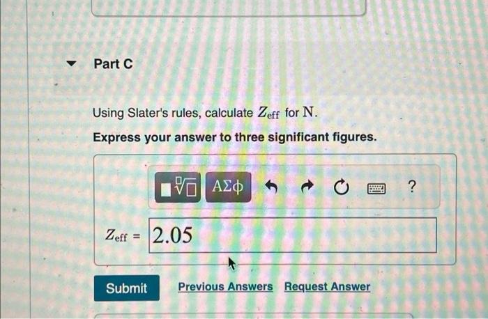a Part C Using Slater's rules, calculate Zeff for N. | Chegg.com