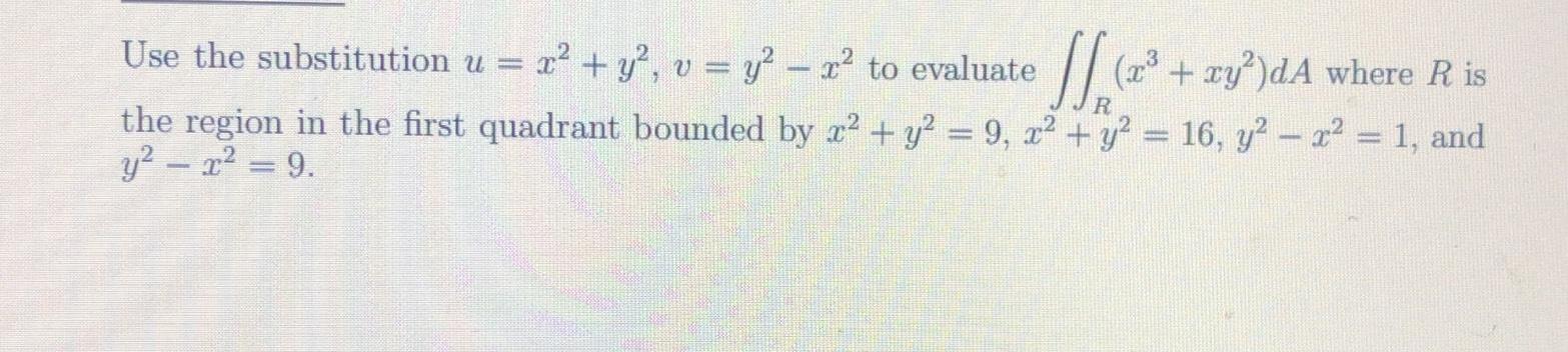 Solved Use the substitution u=x2+y2,v=y2-x2 ﻿to evaluate | Chegg.com