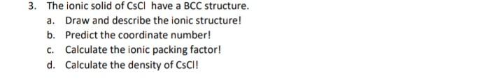 Solved 3. The ionic solid of CsCl have a BCC structure. a. | Chegg.com