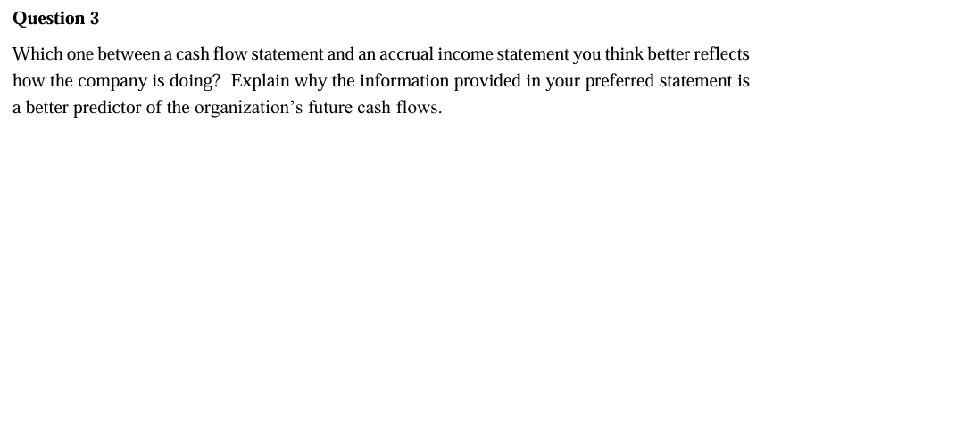 Solved Question 3Which one between a cash flow statement and | Chegg.com
