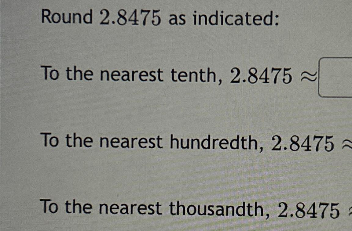 Solved Round 2.8475 ﻿as indicated:To the nearest tenth, | Chegg.com