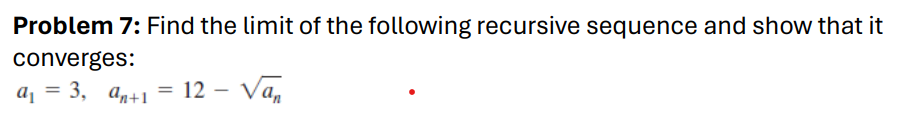 Solved Problem 7: Find the limit of the following recursive | Chegg.com