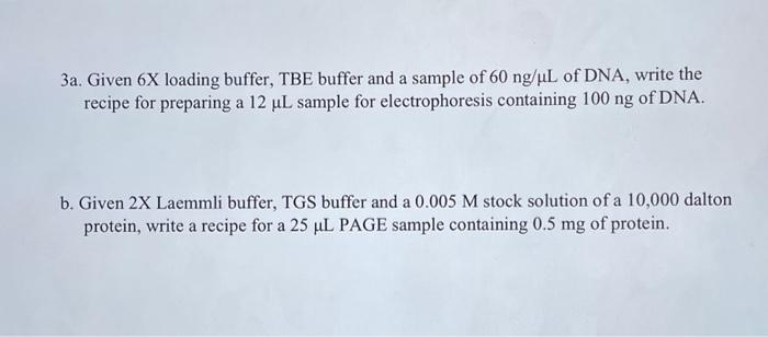 Solved 3a. Given 6X loading buffer, TBE buffer and a sample | Chegg.com