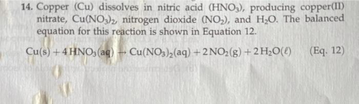 Solved 14. Copper (Cu) dissolves in nitric acid (HNO3), | Chegg.com