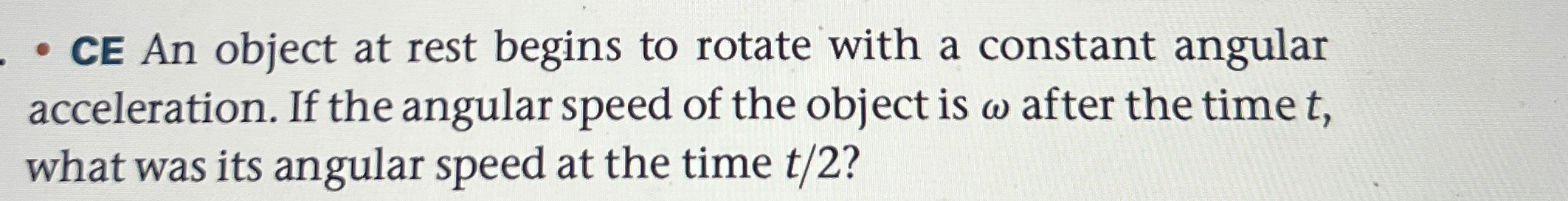 Solved CE An object at rest begins to rotate with a constant | Chegg.com