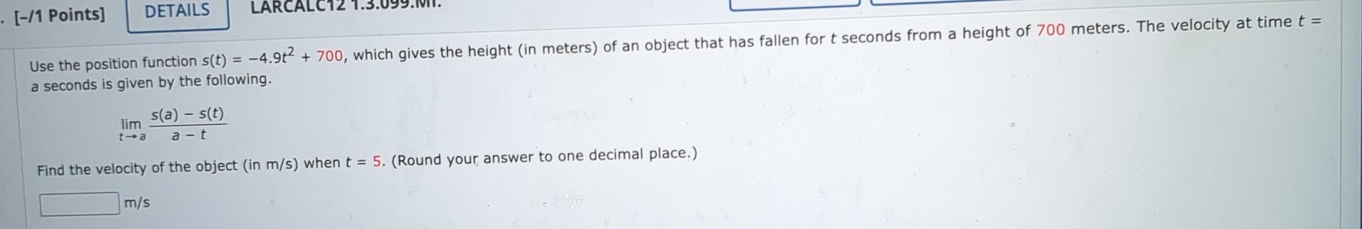 Solved Use the position function \\( s(t)=-4.9 t^{2}+700 | Chegg.com