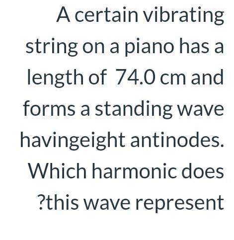 Solved A certain vibrating string on a piano has a length of | Chegg.com