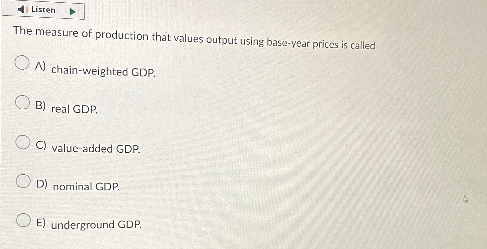 Solved ListenThe measure of production that values output | Chegg.com