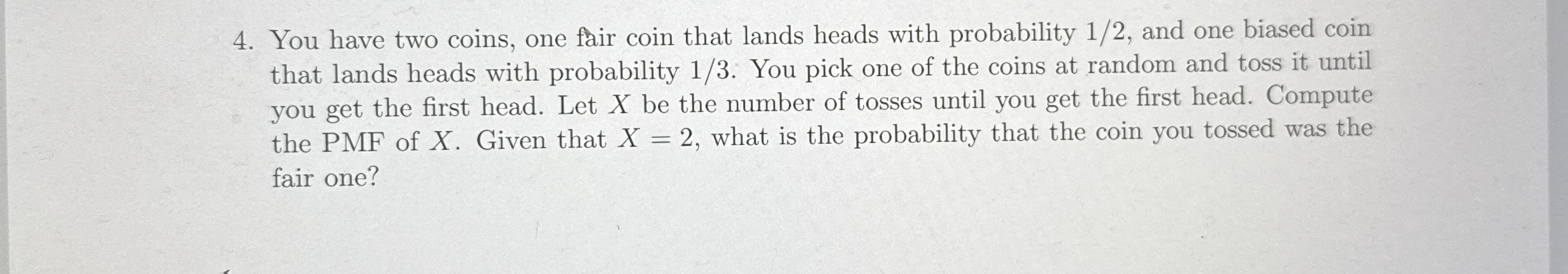 Solved You have two coins, one fair coin that lands heads | Chegg.com