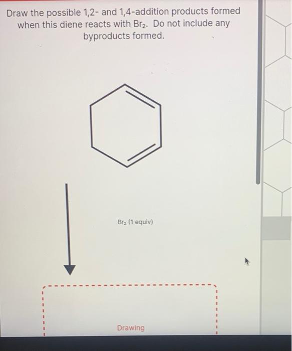 Solved Draw the possible 1,2- and 1,4-addition products | Chegg.com
