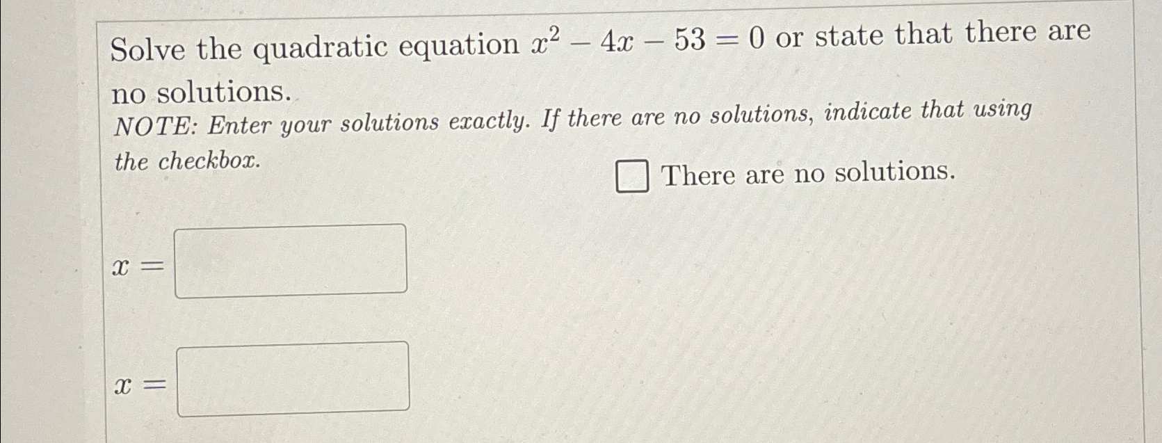 Solved Solve the quadratic equation x2-4x-53=0 ﻿or state | Chegg.com