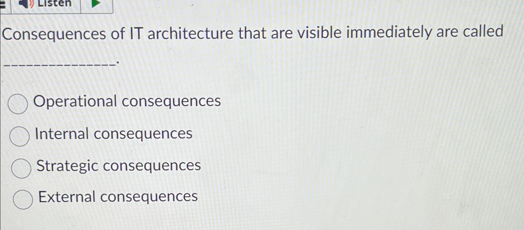 Solved Consequences of IT architecture that are visible | Chegg.com