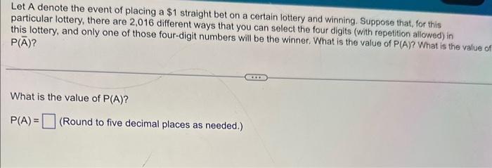 Solved Let A denote the event of placing a $1 straight bet | Chegg.com