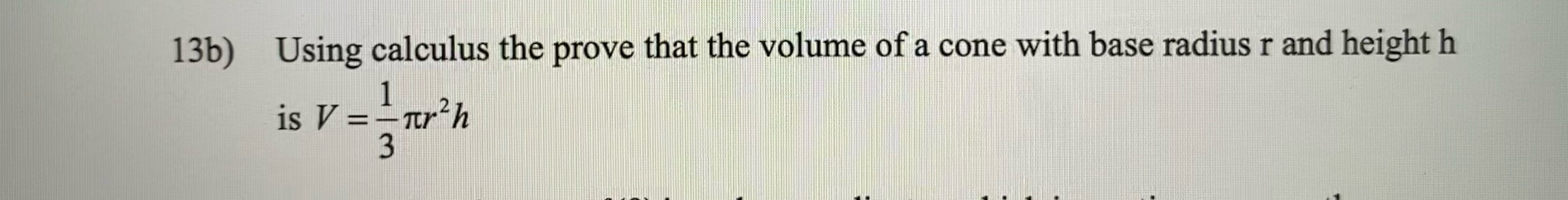 Solved 13b) ﻿Using calculus the prove that the volume of a | Chegg.com