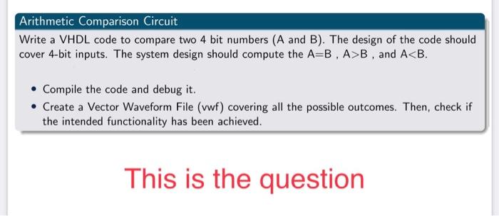 Solved Write A Vhdl Code To Compare Two 4 Bit Numbers A And 1844