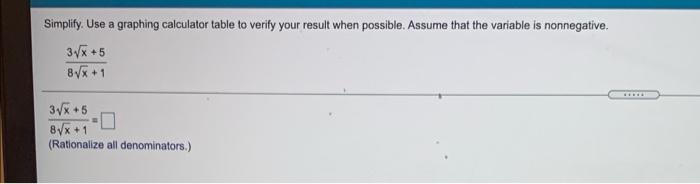 Solved Simplify . Use a graphing calculator table to verify | Chegg.com
