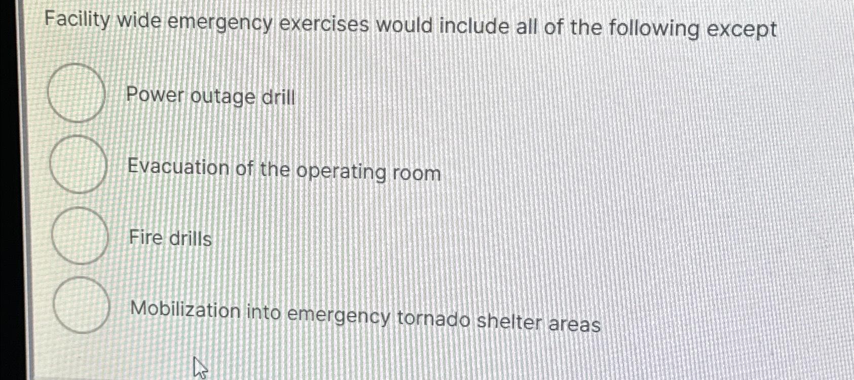Solved Facility wide emergency exercises would include all | Chegg.com