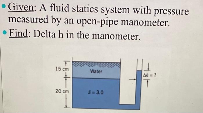 Solved Given: A fluid statics system with pressure measured | Chegg.com