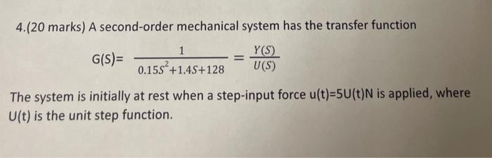Solved 4. (20 marks) A second-order mechanical system has | Chegg.com