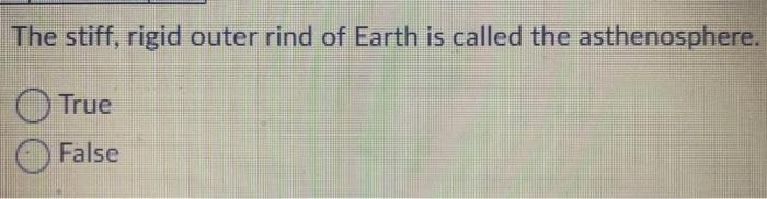 Solved The stiff, rigid outer rind of Earth is called the | Chegg.com