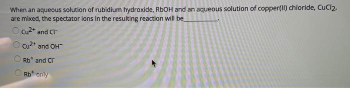 Solved When an aqueous solution of rubidium hydroxide, RbOH | Chegg.com