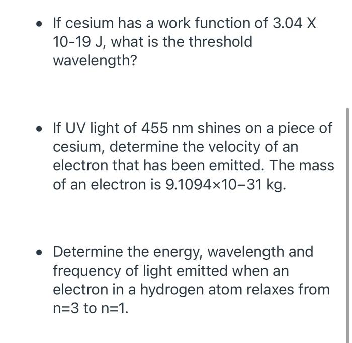 Solved If cesium has a work function of 3.041*10^-19. what | Chegg.com