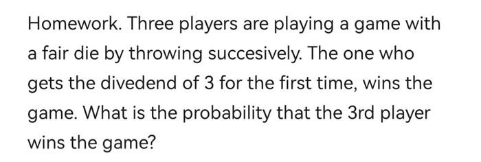 Solved Homework. Three players are playing a game with a | Chegg.com