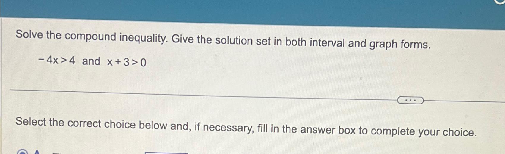 Solved Solve the compound inequality. Give the solution set | Chegg.com