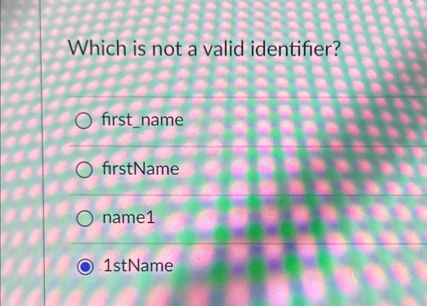 Solved Which is not a valid | Chegg.com