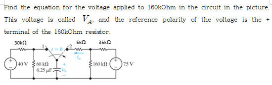 Solved Find the equation for the voltage applied to 160kOhm | Chegg.com
