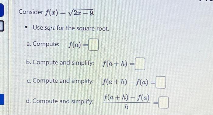Solved D Consider f(x) = √2x - 9. • Use sqrt for the square | Chegg.com