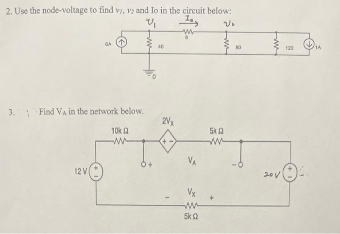 Solved 2. Use the node-voltage to find v1.v2 and Io in the | Chegg.com