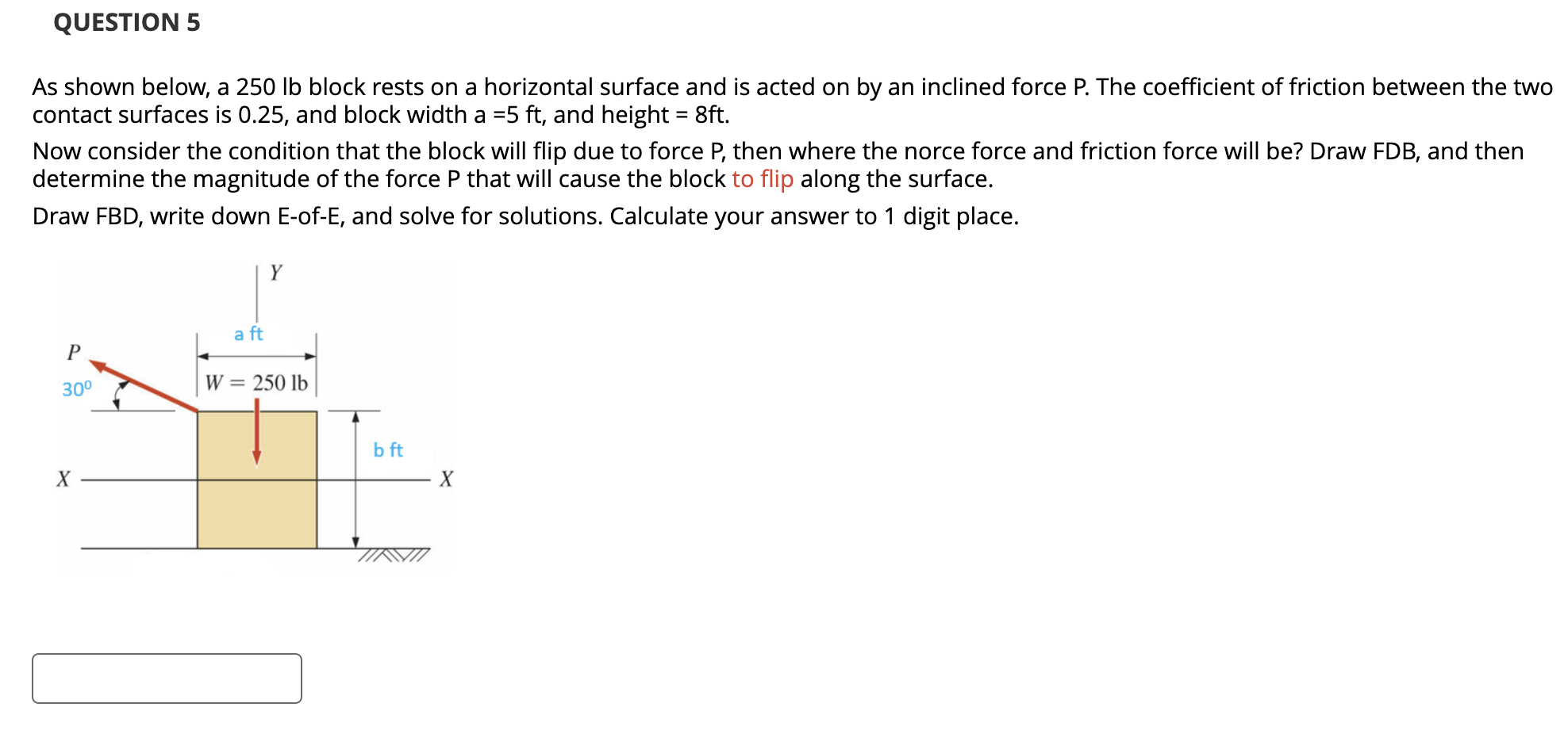 Solved by an EXPERT QUESTION 5As shown below, a 250 ﻿lb block rests on a | Chegg.com