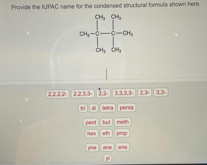 Solved Provide the IUPAC name for the condensed structural | Chegg.com