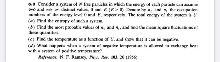 Solved 6.3 Consider a system of N free particles in which | Chegg.com