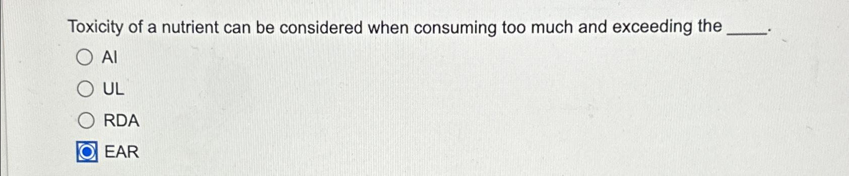 Solved Toxicity of a nutrient can be considered when | Chegg.com