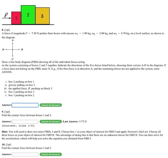 Solved 8. [Ipt] A force of magnitude F=7.50 N pushes three | Chegg.com