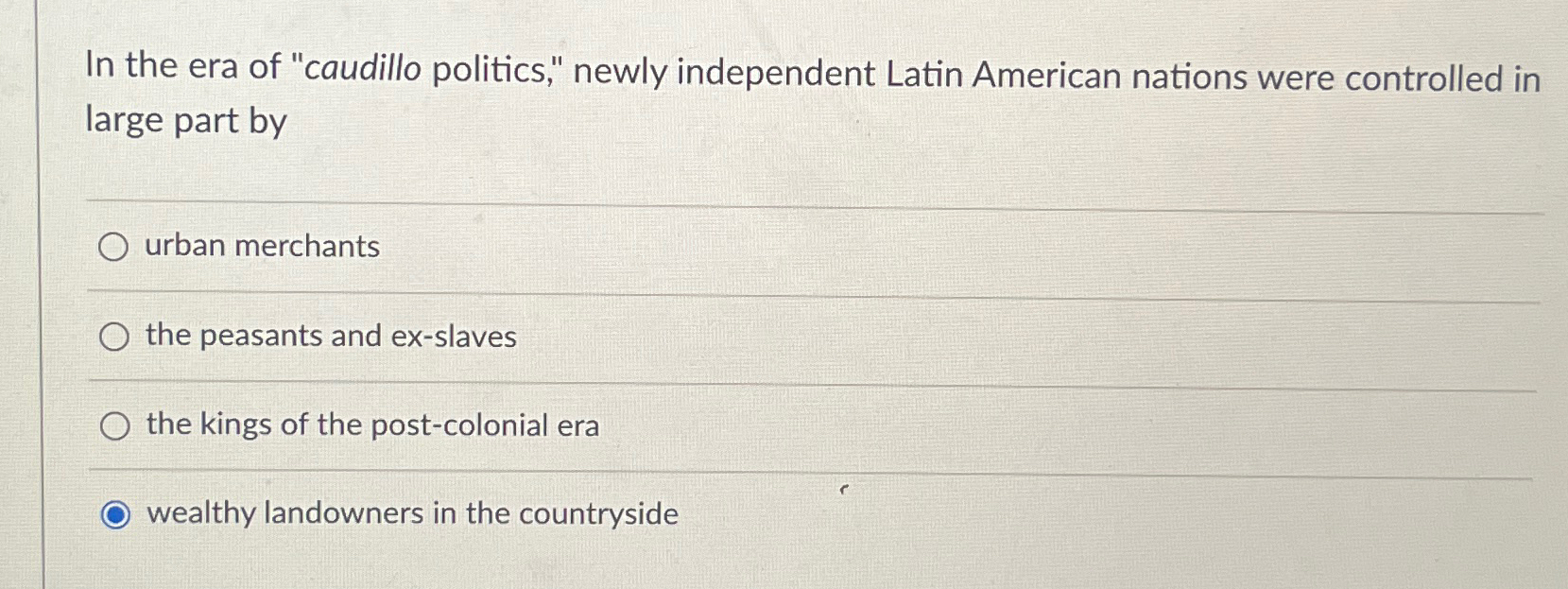 Solved In the era of "caudillo politics," newly independent | Chegg.com