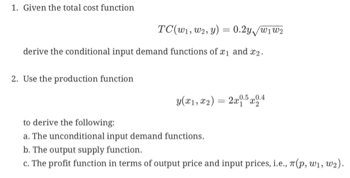 Solved 1. Given the total cost function TC(W1, W2, y) = | Chegg.com