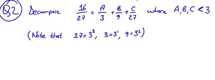 Solved 12) Decompore 2716=3A+9B+27C where A,B,C