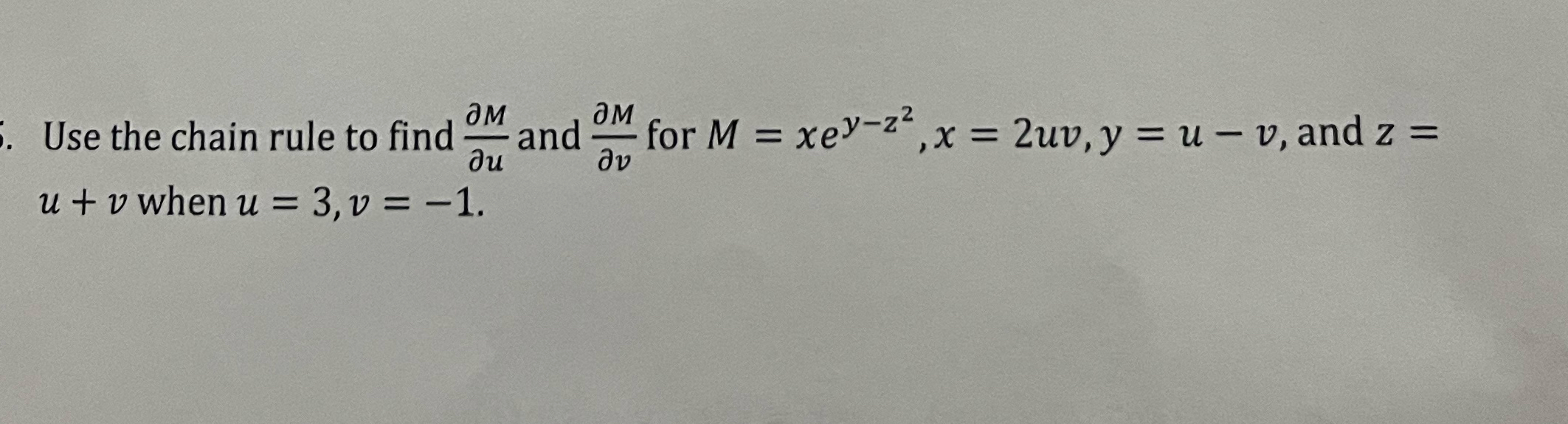 Solved Use the chain rule to find delMdelu ﻿and delMdelv | Chegg.com