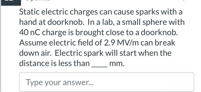 Solved Static electric charges can cause sparks with a hand | Chegg.com