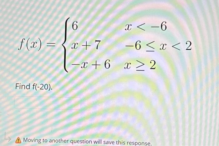 Solved f(x)=⎩⎨⎧6x+7−x+6x